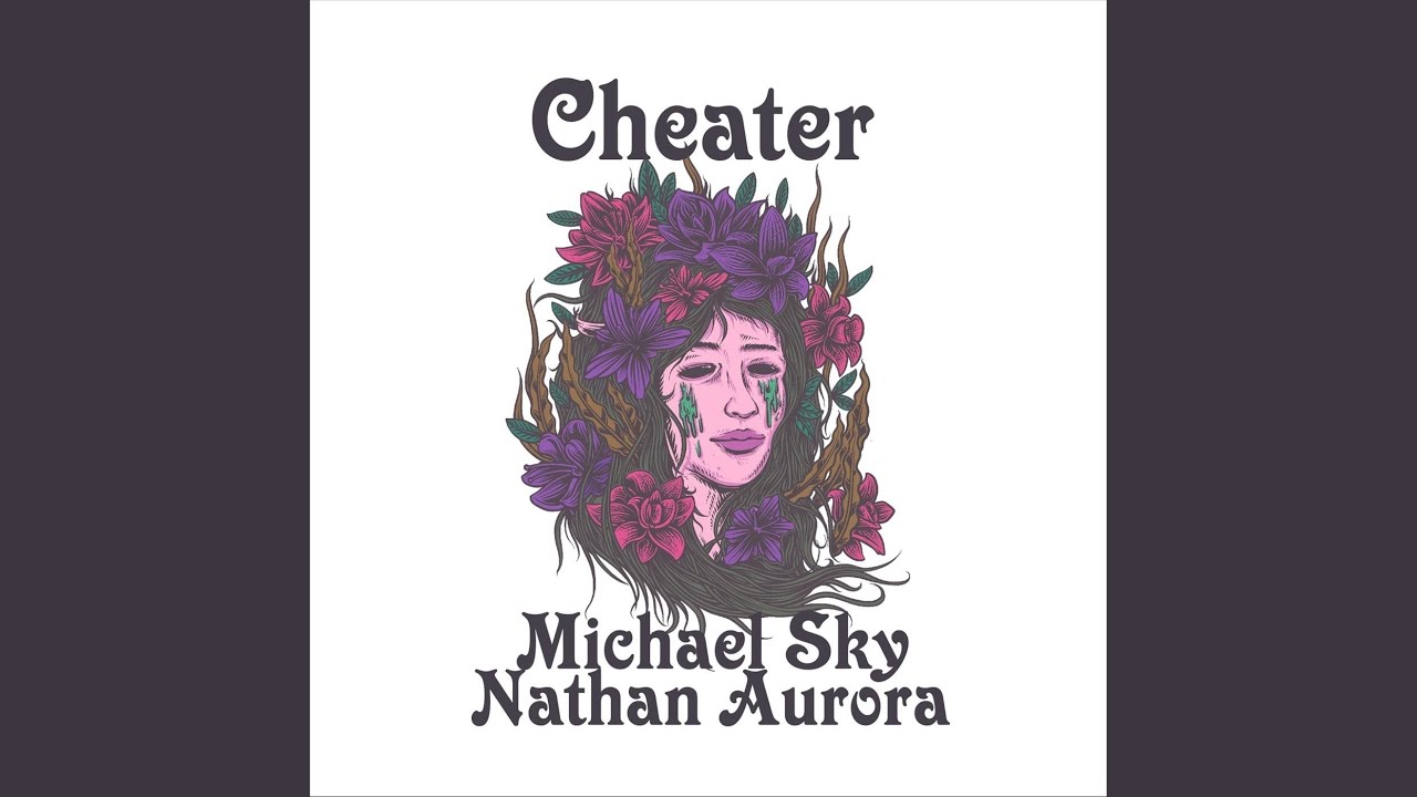 Cheater (feat. Nathan Aurora) - Michael Sky: Song Lyrics, Music Videos ...