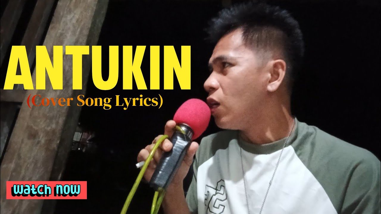 ANTUKIN (Cover Song with Lyrics) - YouTube