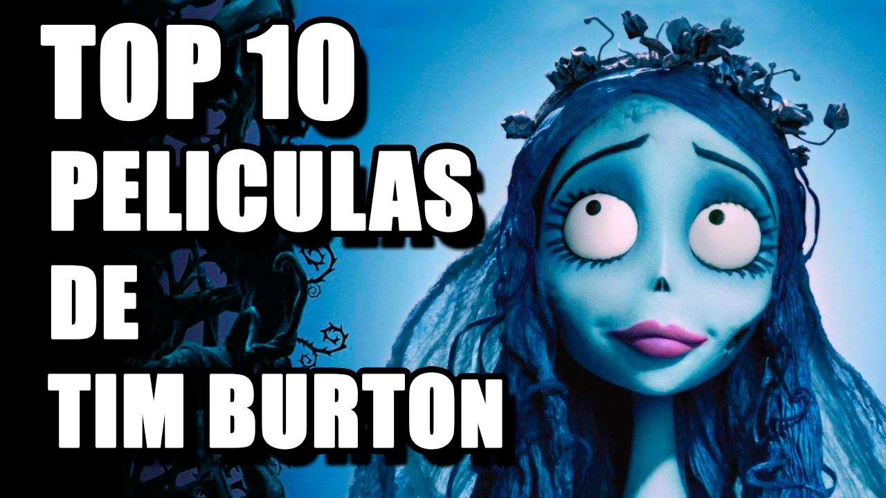 Las 10 Mejores Peliculas de Tim Burton - YouTube