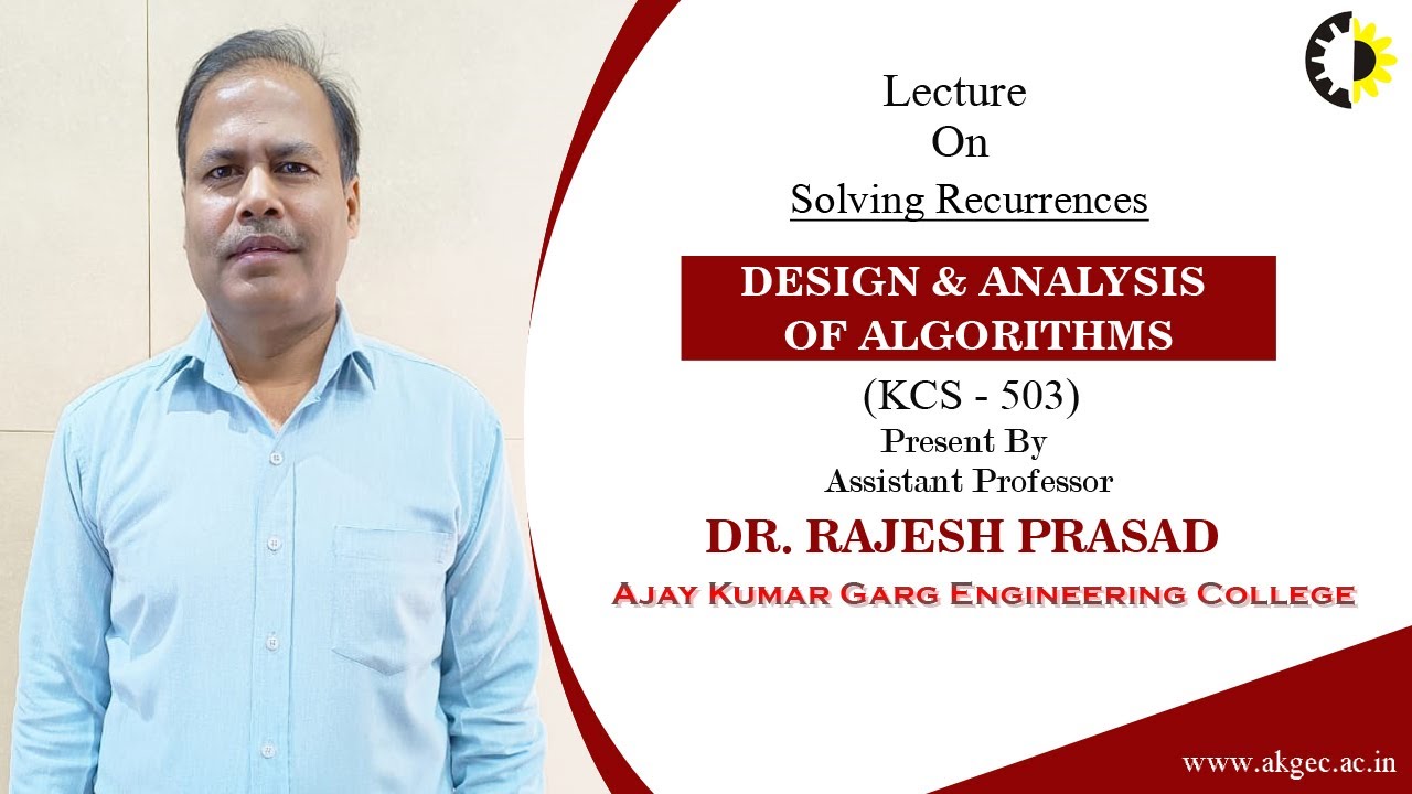 Solving Recurrences Design And Analysis Of Algorithms Lecture 02 By Dr Rajesh Prasad Akgec