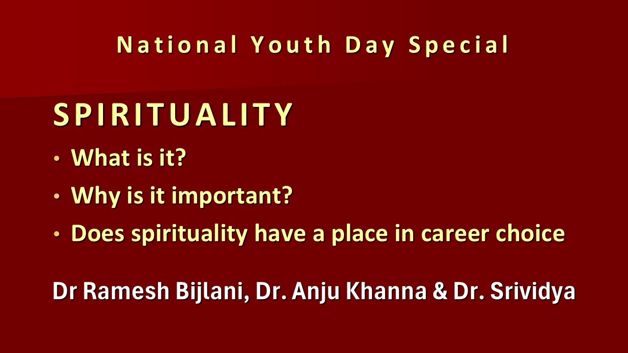 Spirituality: What, Why & How | Spirituality & Career| The Youth Asks ...