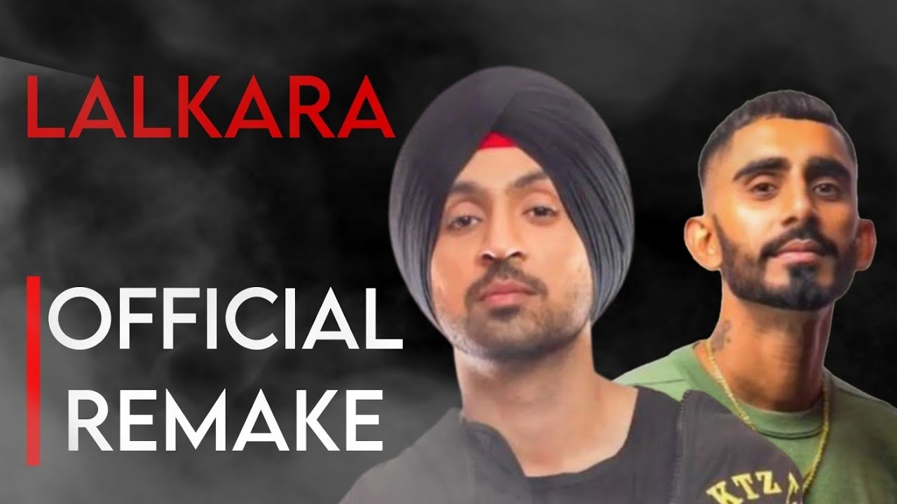 Lalkaara (Remake) | Diljit Dosanjh Feat. Sultaan | GRD∆$ - YouTube