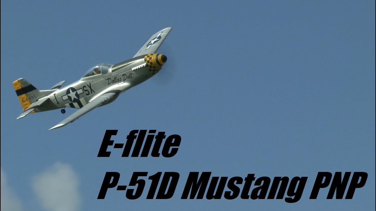 E-Flite P-51D Mustang PNP Maiden Flight - YouTube