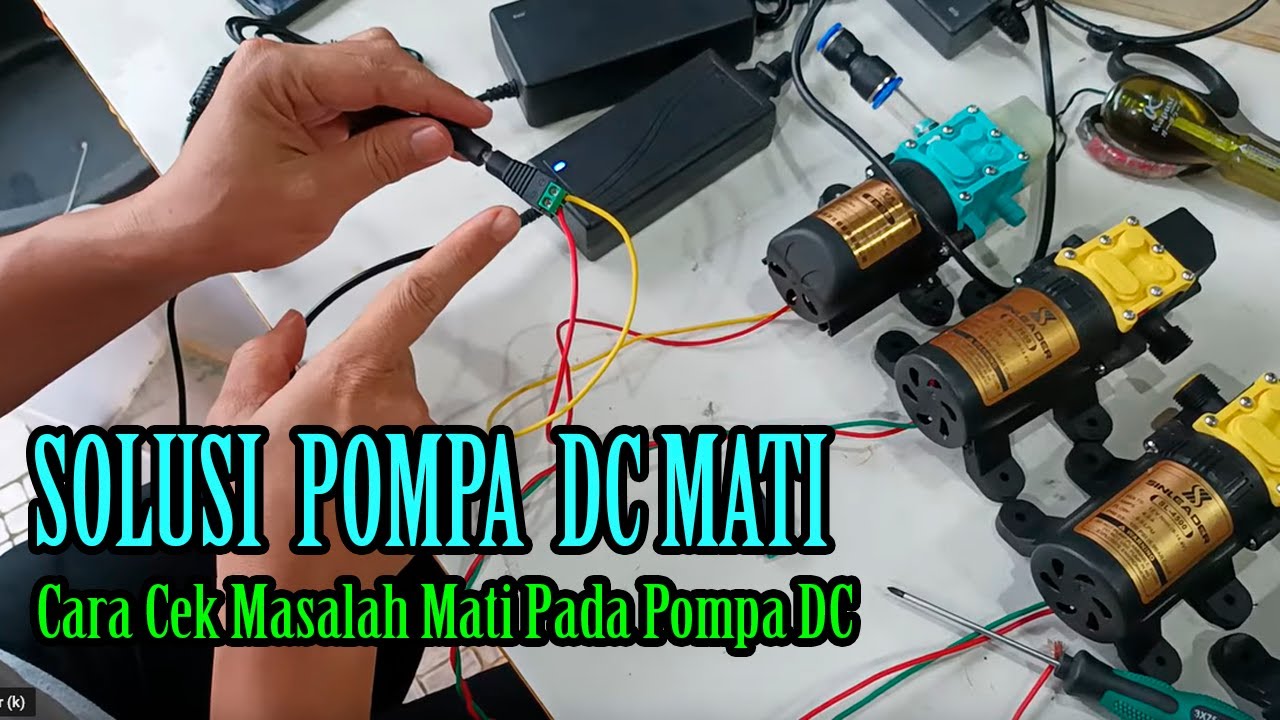 Penyebab Pompa DC Rusak Tidak Mau Hidup dan Cara Cek Periksa dan ...