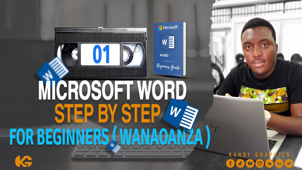 MICROSOFT WORD FOR BEGINNERS ( 01) / MICROSOFT KWA WANAOANZA SEHEMU YA ...
