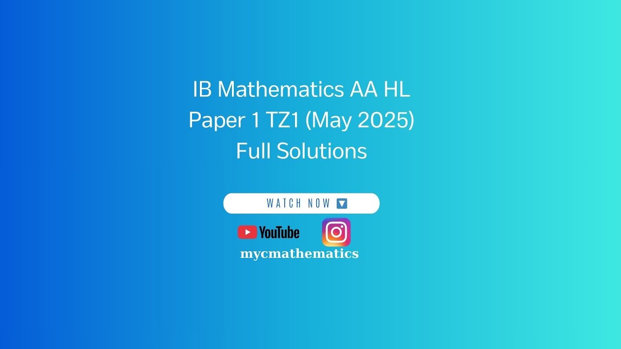 IB Mathematics AA HL Paper 1 TZ1 (May 2025) - YouTube