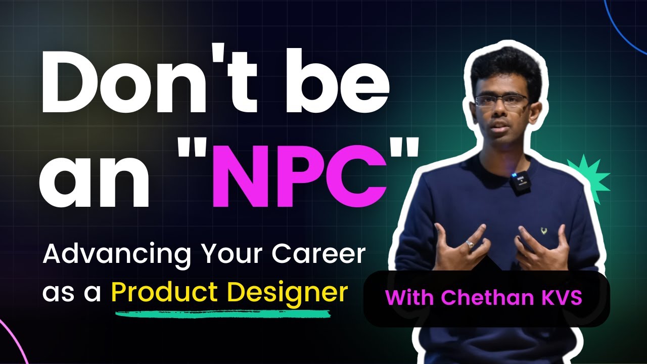 Don't Be An NPC With Chethan KVS | Advancing Your Career As A Product Designer - YouTube