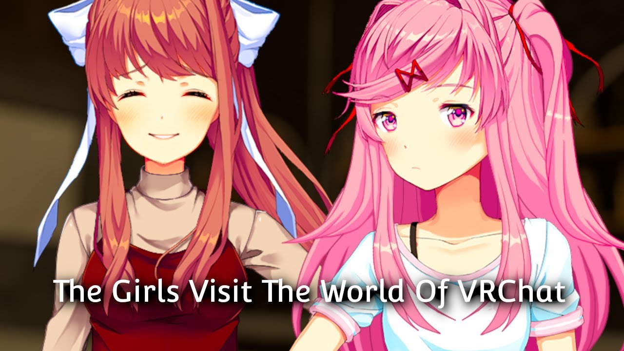 (DDLC Mod) - The Girls Visit The World Of VRChat - YouTube