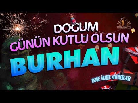 Doğum Günün Kutlu Olsun BURHAN - İsme Özel Doğum Günü Şarkısı