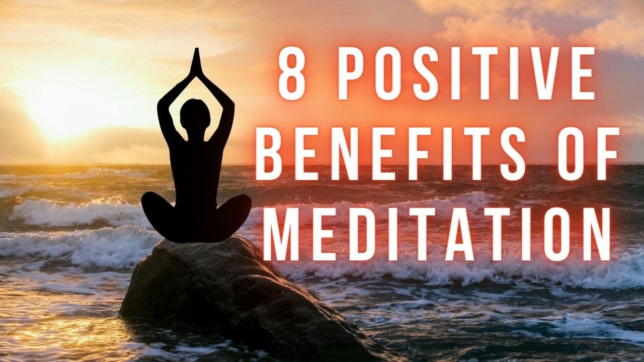 8 Positive Benefits Of Meditation Law Of Attraction Success The