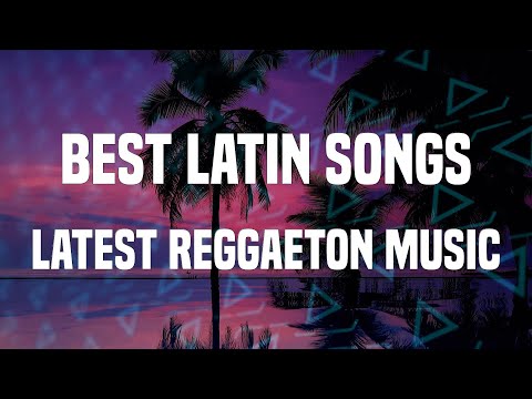 Best Latin Songs ️🎧️ Latest Reggaeton Music