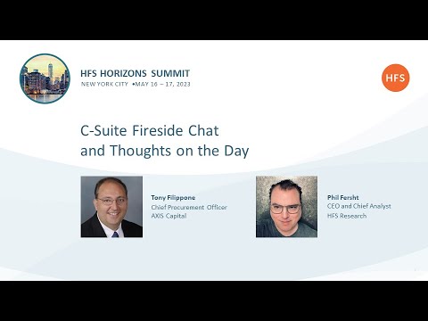 HFS Horizons Summit-NYC—C-Suite Fireside Chat and Thoughts on the Day ...