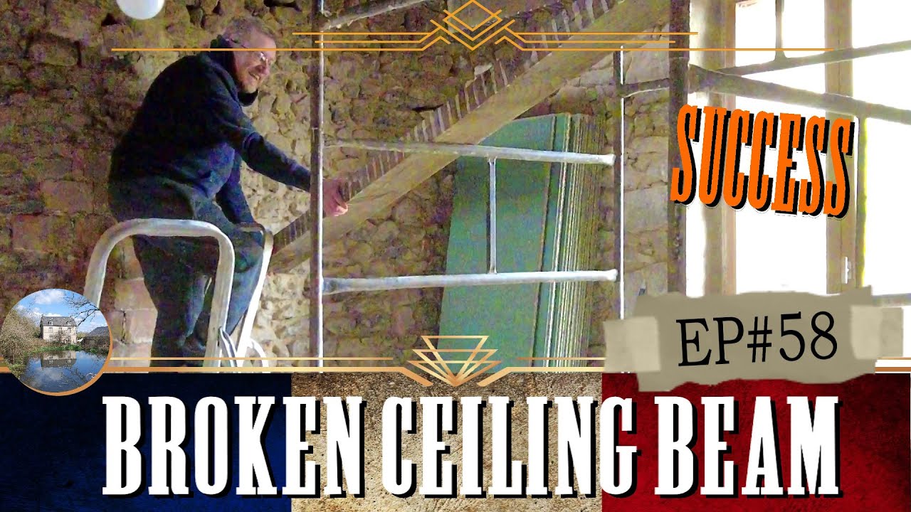 Surviving a Broken Ceiling Beam: Our DIY Success Story! - Our French ...