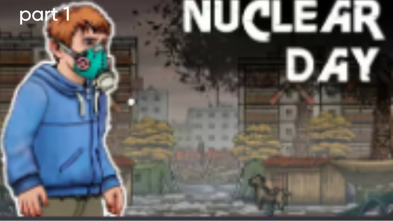 Nuclear Day | Gameplay Walkthrough part 1 - YouTube