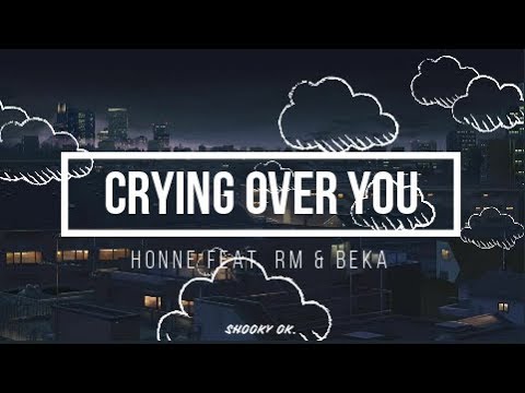 HONNE - Crying Over You (feat. BTS RM, BEKA) Lyrics - YouTube