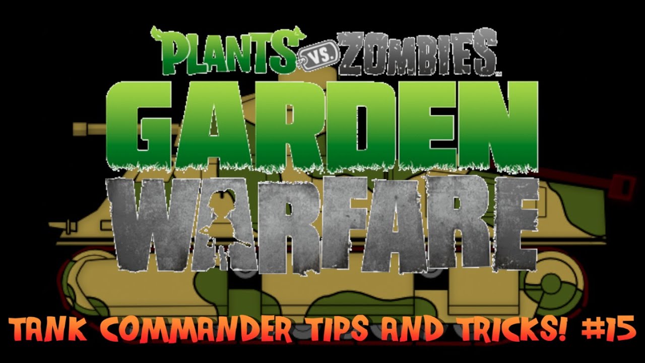 PvZ: Garden Warfare Tips and Tricks #15 -Tank Commander- (Xbox One ...