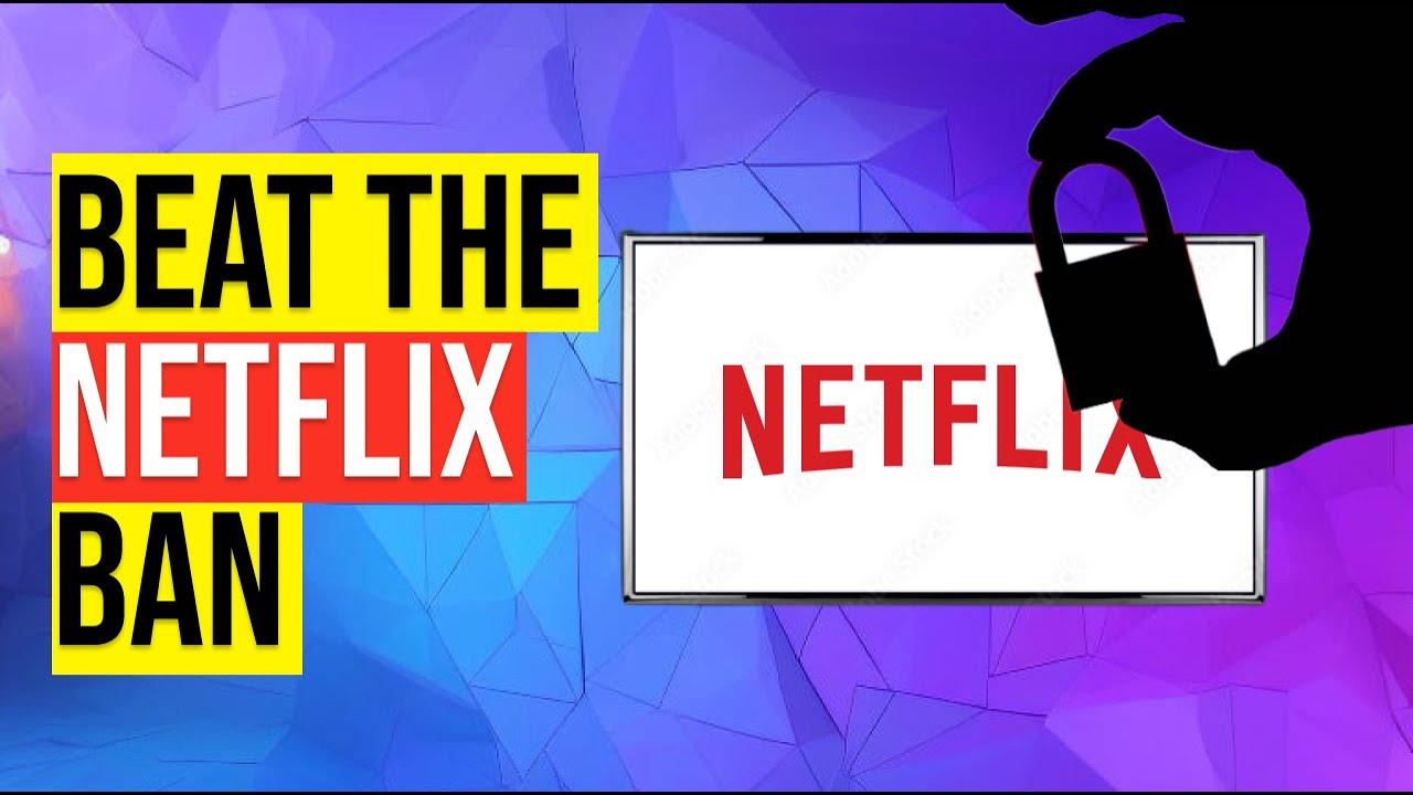 4 Game-Changing Hacks to Beat the Netflix Ban - YouTube