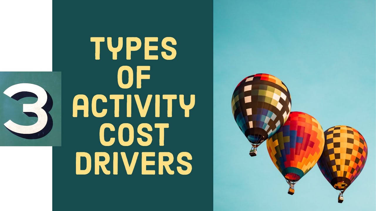 3 Types Of Activity Cost Drivers YouTube 3 Types Of Activity Cost Drivers YouTube