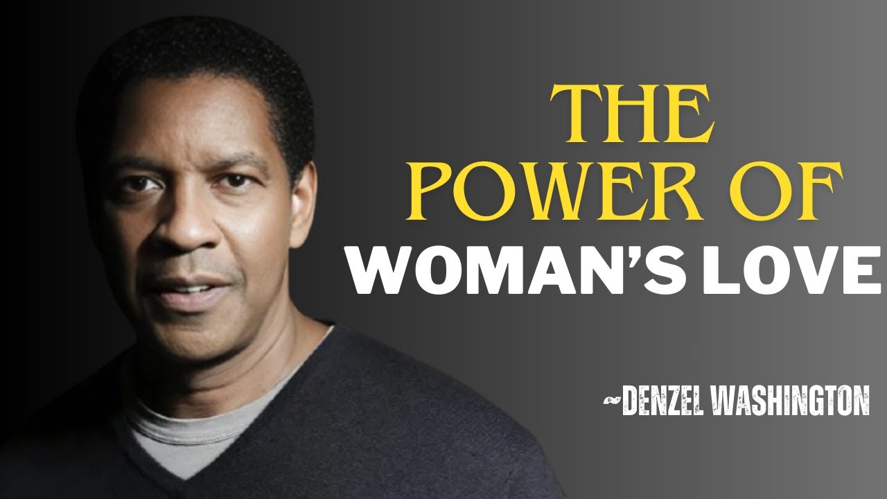 The Power Of Woman's Love - Powerful Speech Of Denzel Washington - YouTube