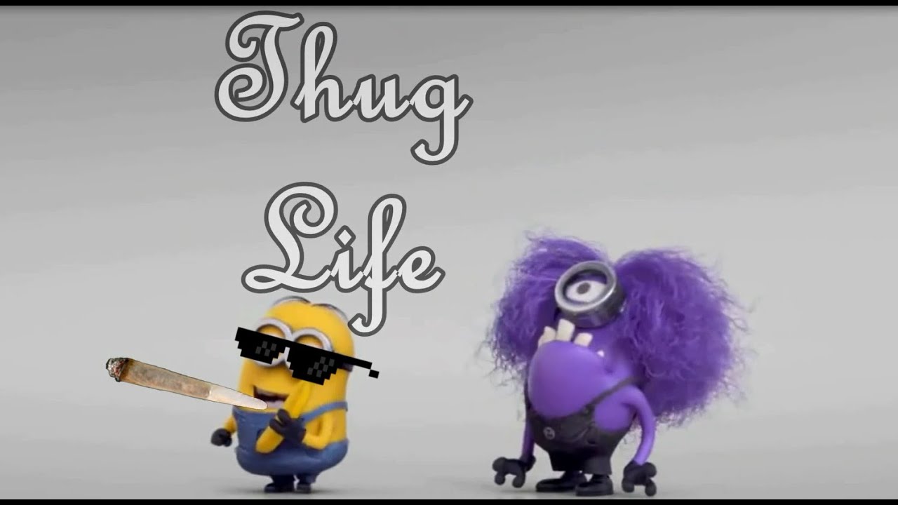 Minion Thug Life #1 - YouTube