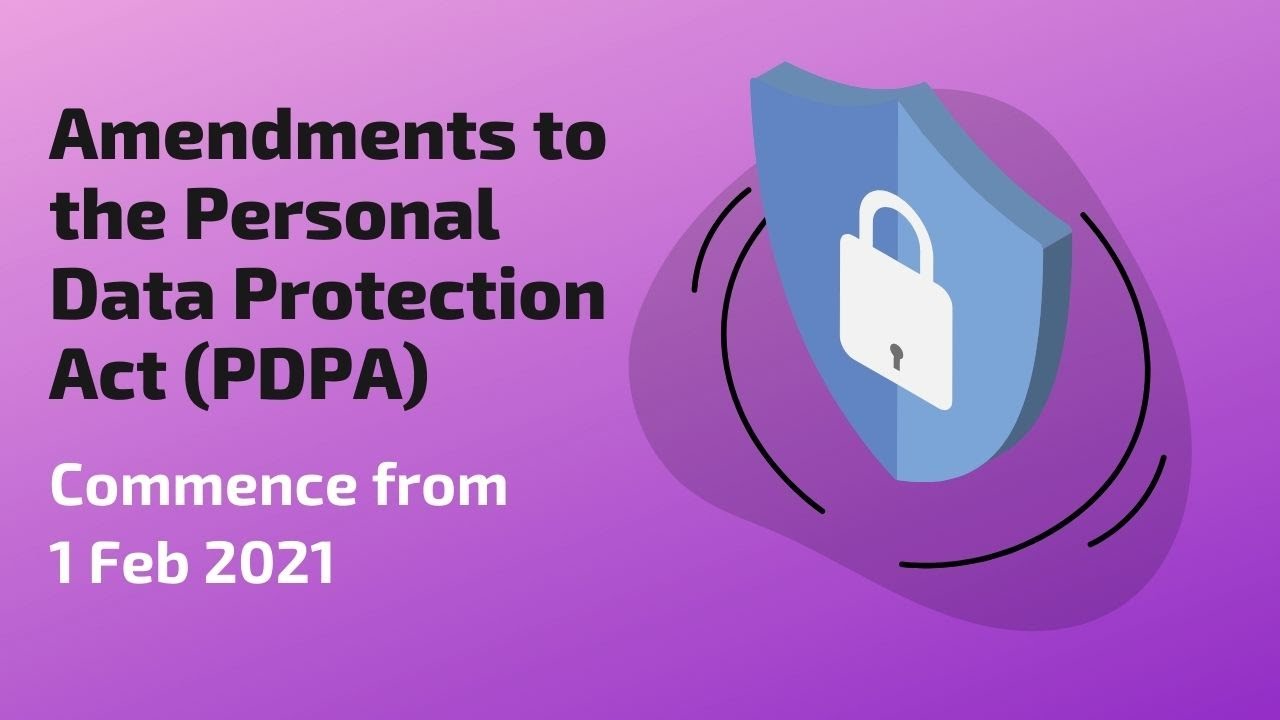Amendments to the Personal Data Protection Act (PDPA), commence from 1 ...