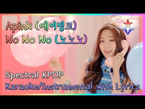 Apink (에이핑크) - NoNoNo (노노노) Karaoke/Instrumental with [Han/Rom/Eng] Lyrics | Spectral KPOP