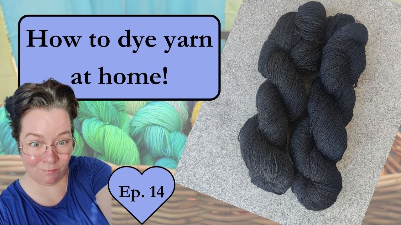 How to dye yarn at home - S.01 Ep. 14/20. Dyeing a true black yarn ...