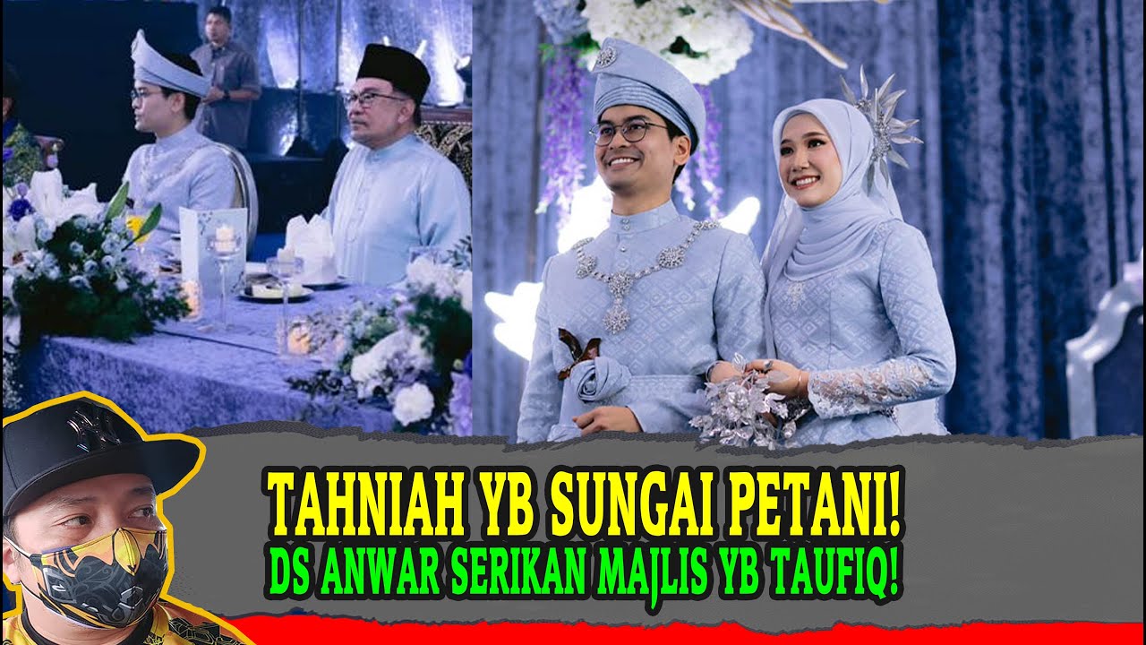 TAHNIAH YB SUNGAI PETANI! DS ANWAR SERIKAN MAJLIS YB TAUFIQ!2 - YouTube