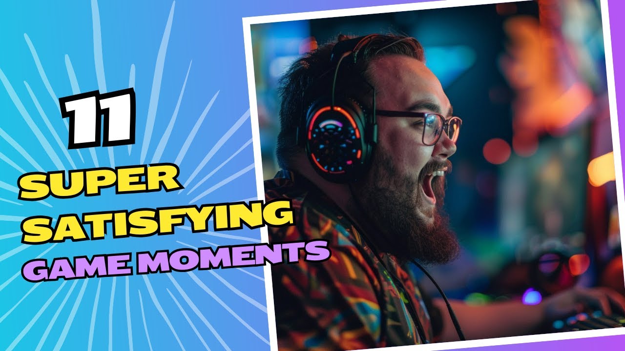 11 Super-Satisfying Video Game Moments - YouTube