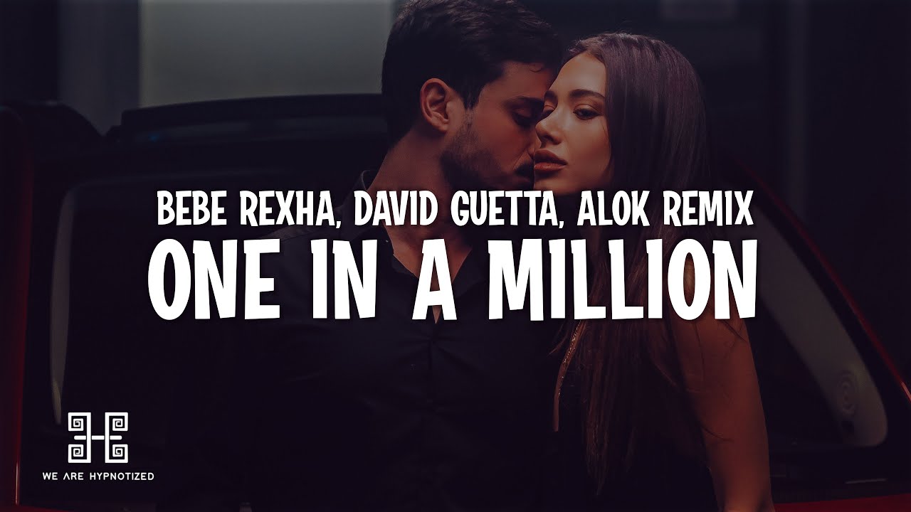 Bebe Rexha & David Guetta - One in a Million (Alok Remix) (Lyrics ...