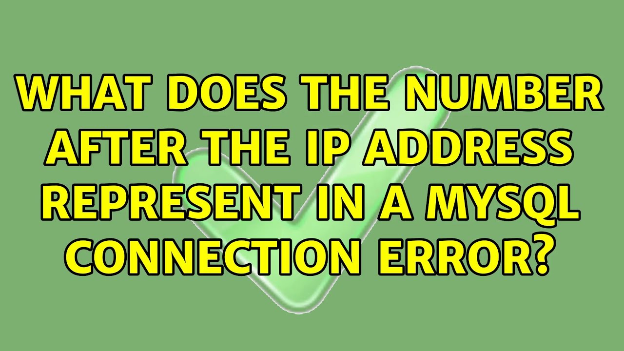 What Does The Number After The IP Address Represent In A MySQL what-does-the-number-after-the-ip-address-represent-in-a-mysql