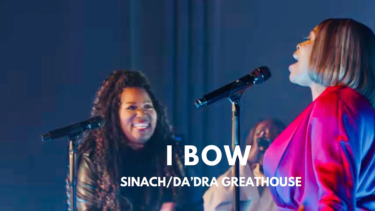 SINACH : I BOW featuring Da’dra GreatHouse (OFFICIAL VIDEO) - YouTube