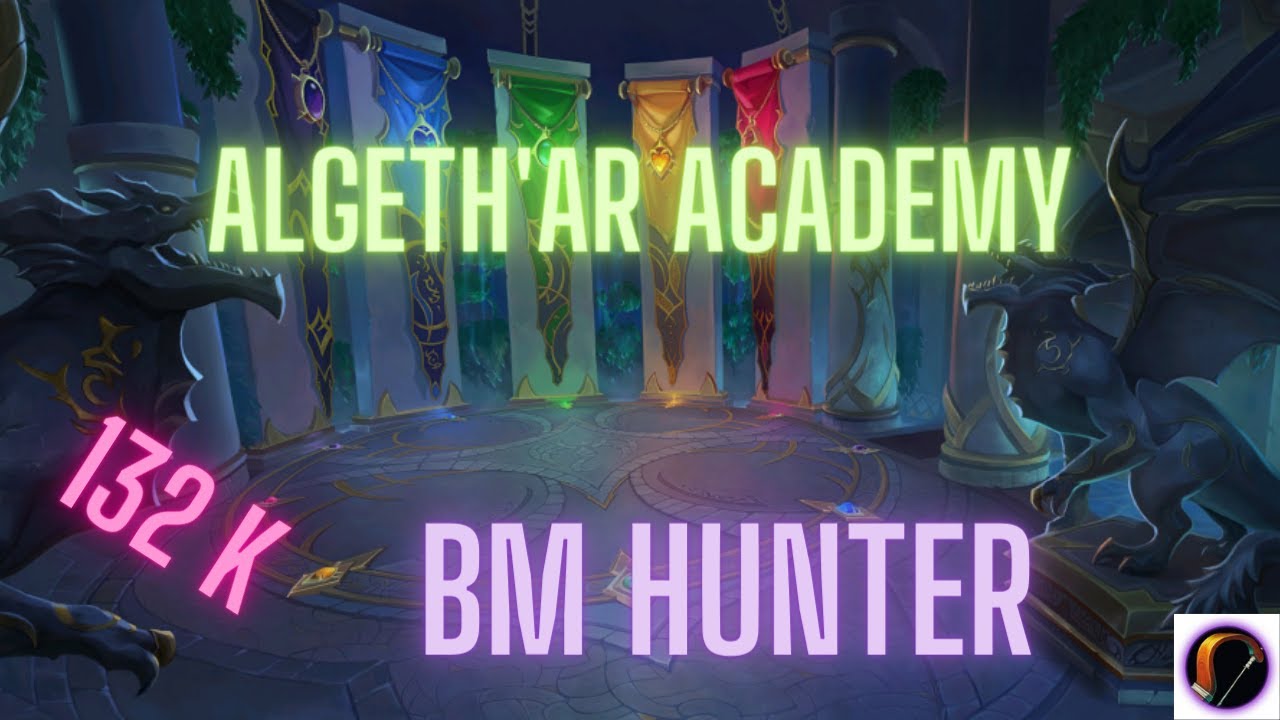 +21 Algethar Academy 132K Overall I M+ Guide BM HUNTER / Never die ...