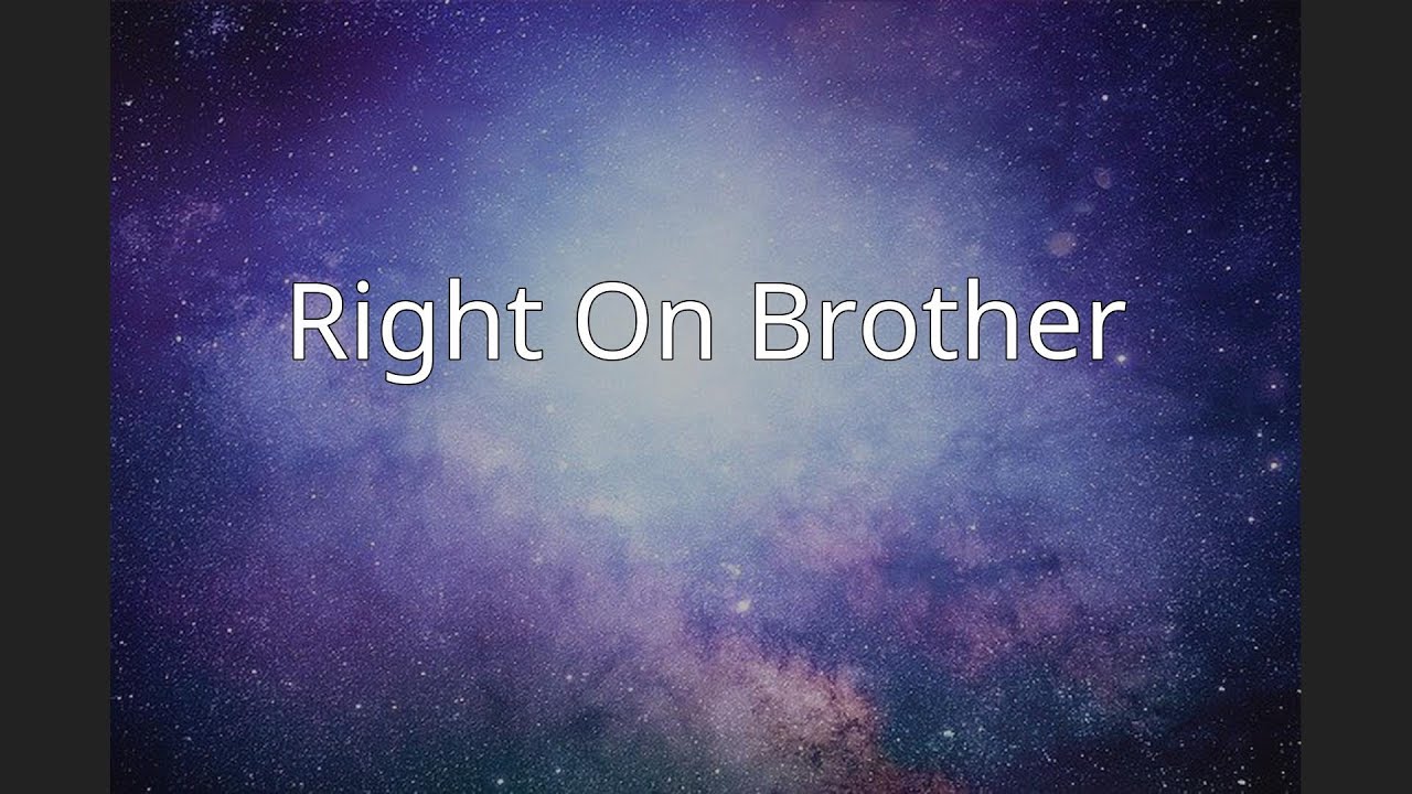 Right On Brother - YouTube