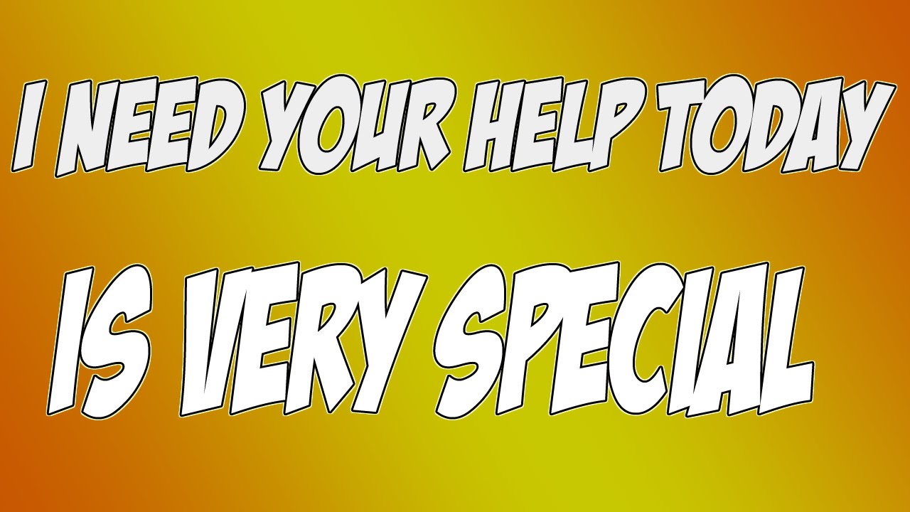 I Need Your Help!!! - THANK YOU IF YOU HELPED ME ♥ - YouTube