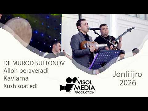 DILMUROD SULTONOV JONLI IJRO - 2026