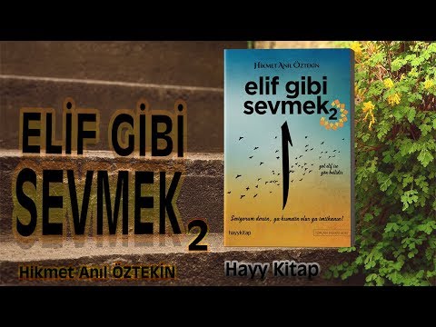 Elif Gibi Sevmek 2 Hikmet Anıl ÖZTEKİN
