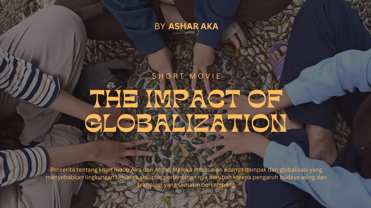 THE IMPACT OF GLOBALIZATION -Short Movie - YouTube