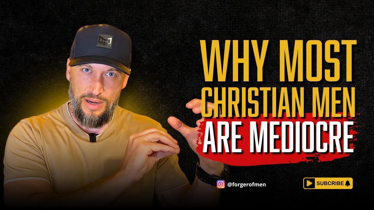 Why Most Christian Men are Mediocre - YouTube