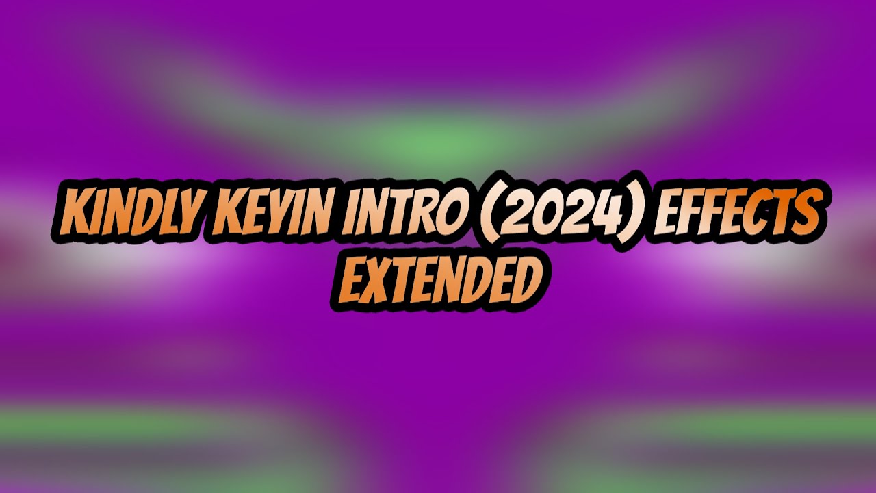 Kindly Keyin Intro (2024) Effects Extended - YouTube