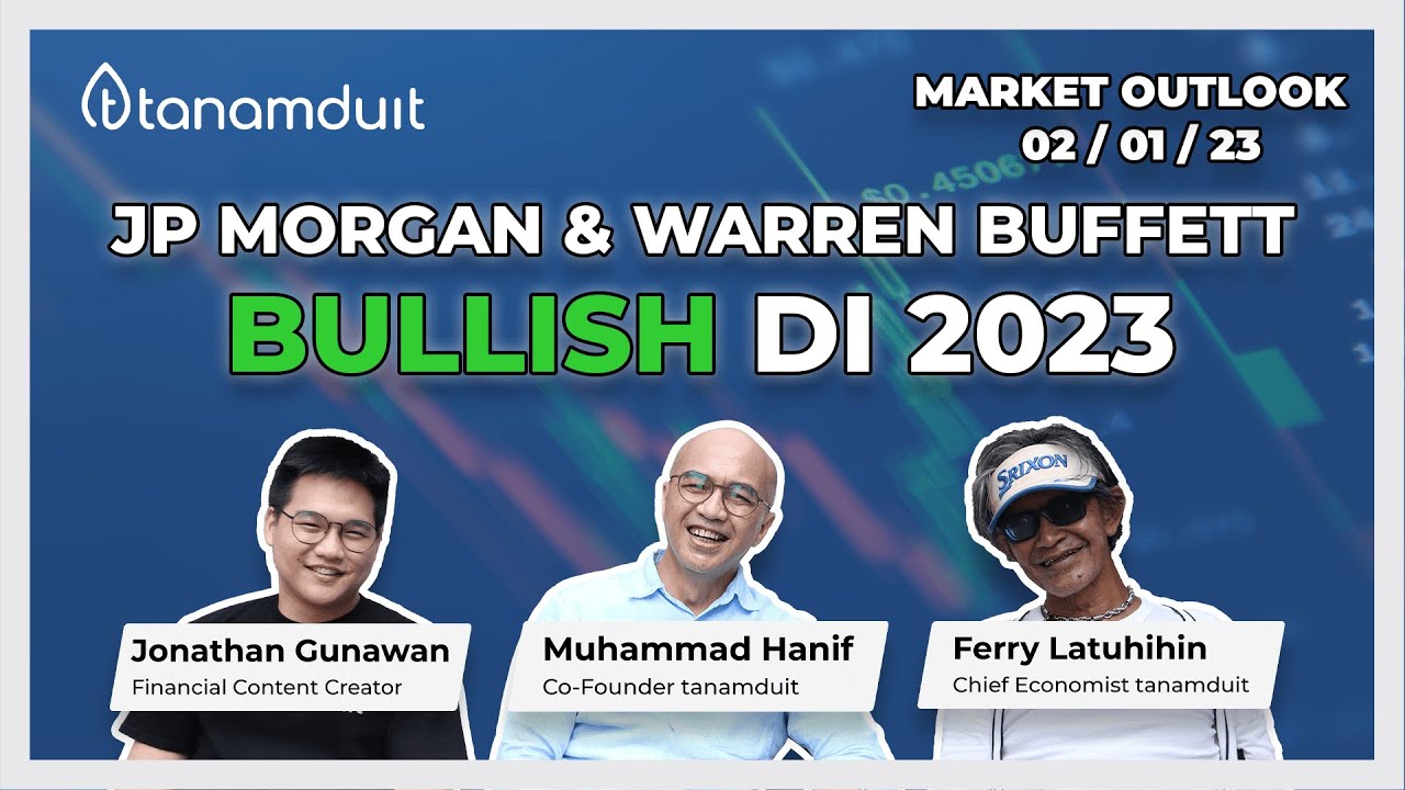 JP Morgan & Warren Buffett Bullish di 2023 | tanamduit Market Outlook ...