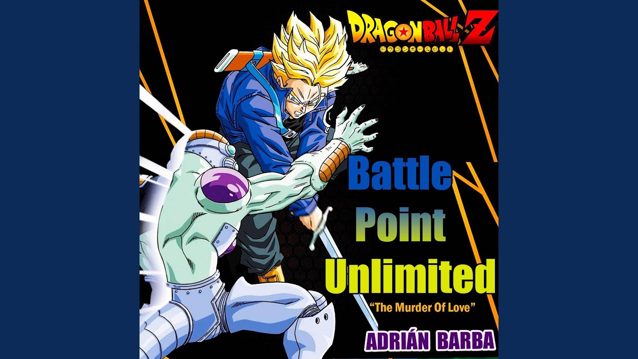 Battle Point Unlimited (The Murder Of Love) [From "Dragon Ball Z ...