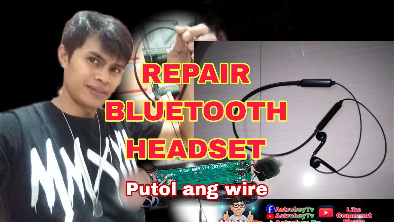 REPAIR BLUETOOTH HEADSET / PUTOL ANG WIRE. - YouTube