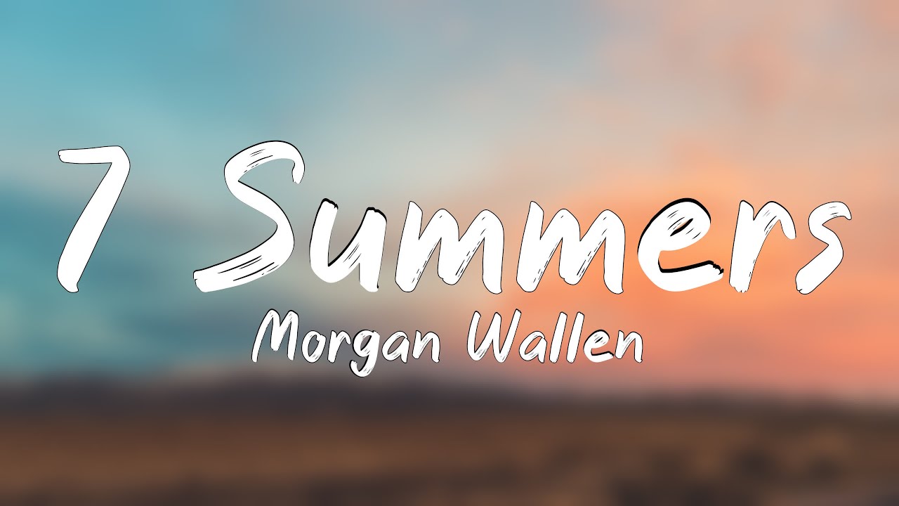 7 Summers - Morgan Wallen [Lyrics Video] - YouTube