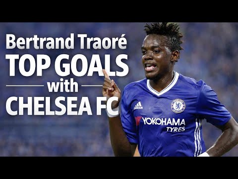 Bertrand Traore top goals at Chelsea FC