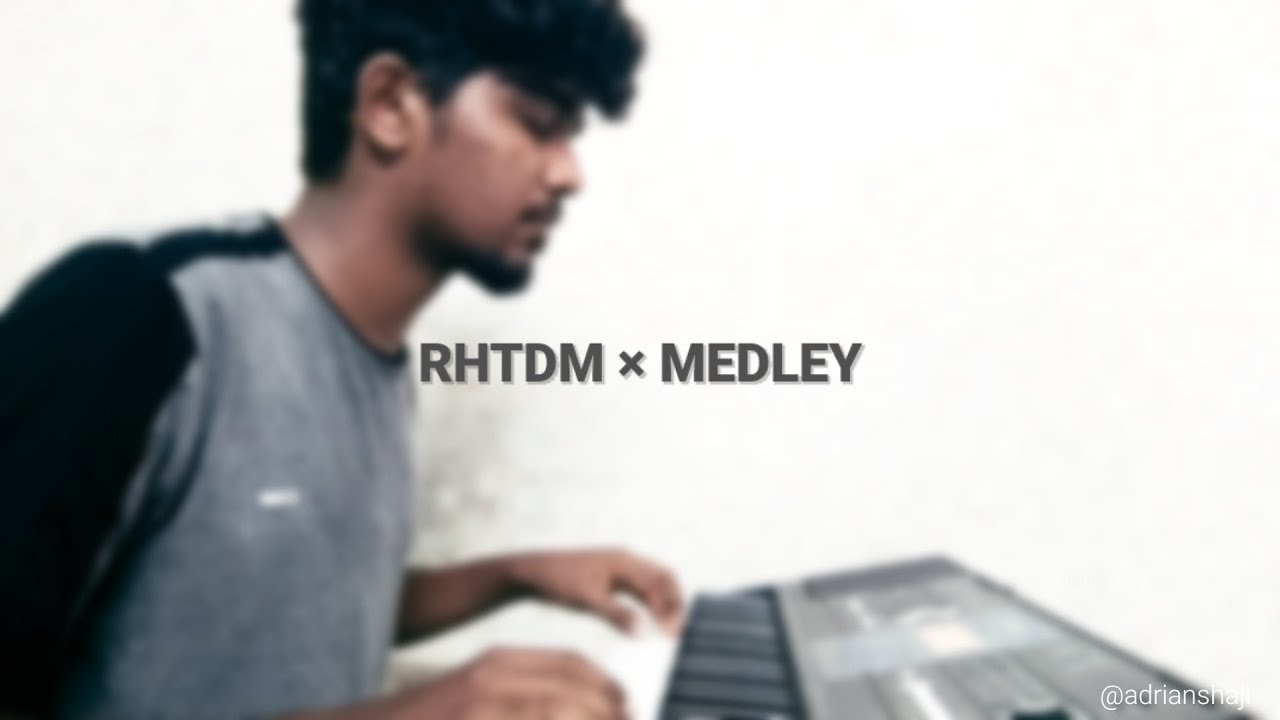 RHTDM × MEDLEY | COVER | ADRIAN SHAJI | - YouTube