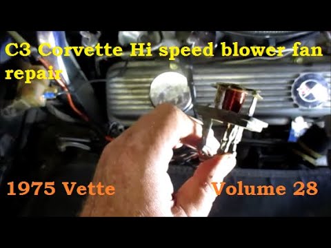 C3 Corvette Hi speed blower fan repair. 1975 Corvette, Volume 28 - YouTube