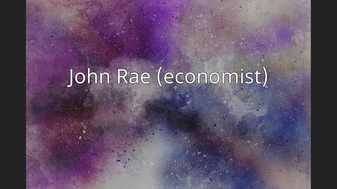 John Rae (economist) - YouTube