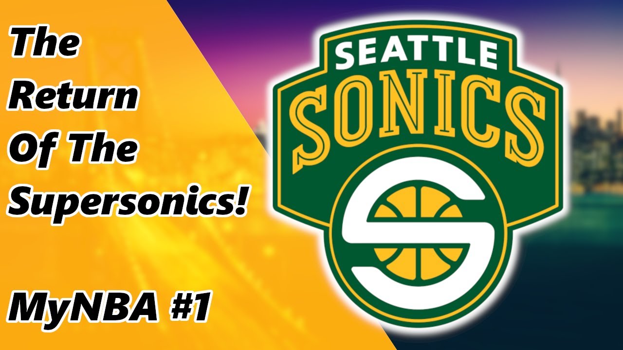 THE RETURN OF THE SUPERSONICS | Seattle Supersonics MyNBA #1 - YouTube