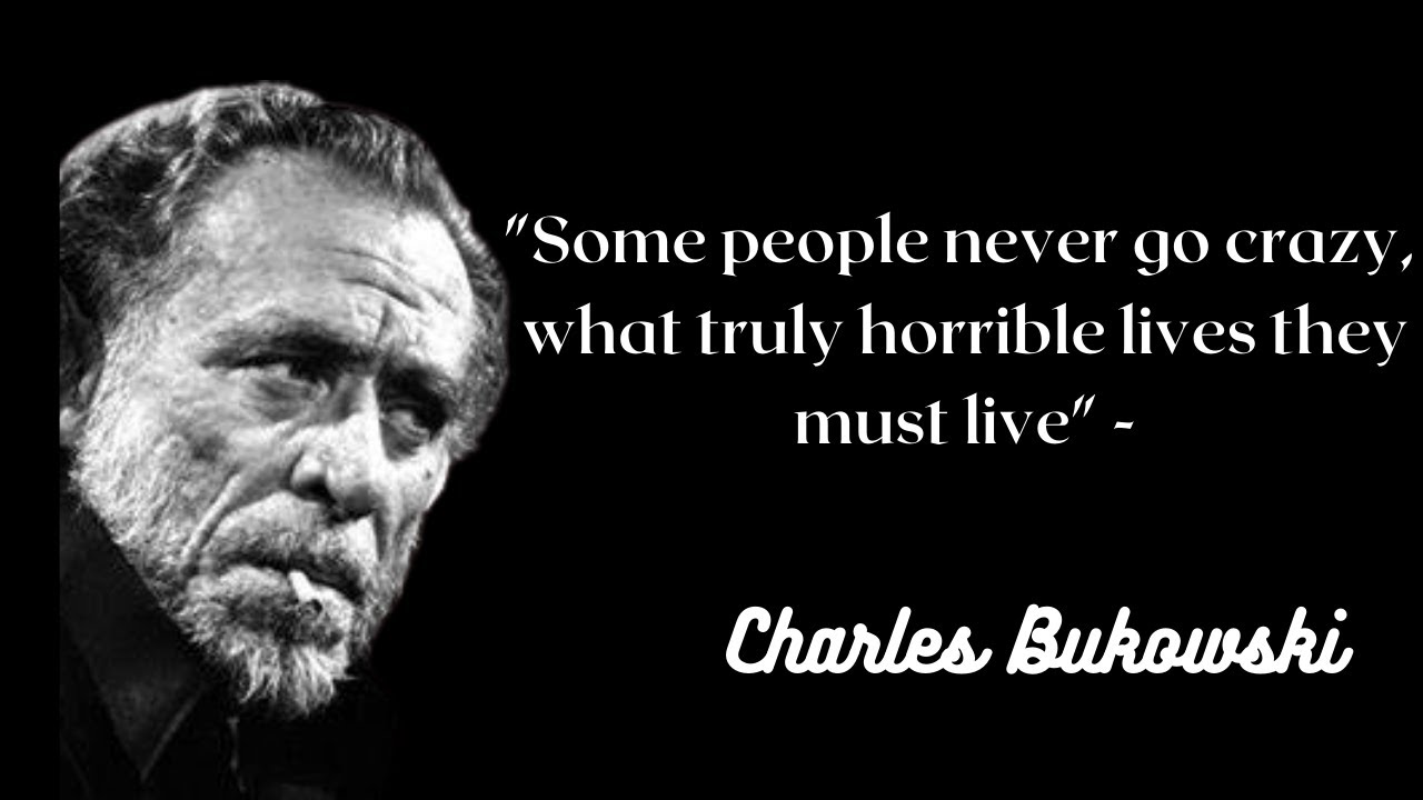 "50 Charles Bukowski Quotes That Will Change Your Perspective on Life ...